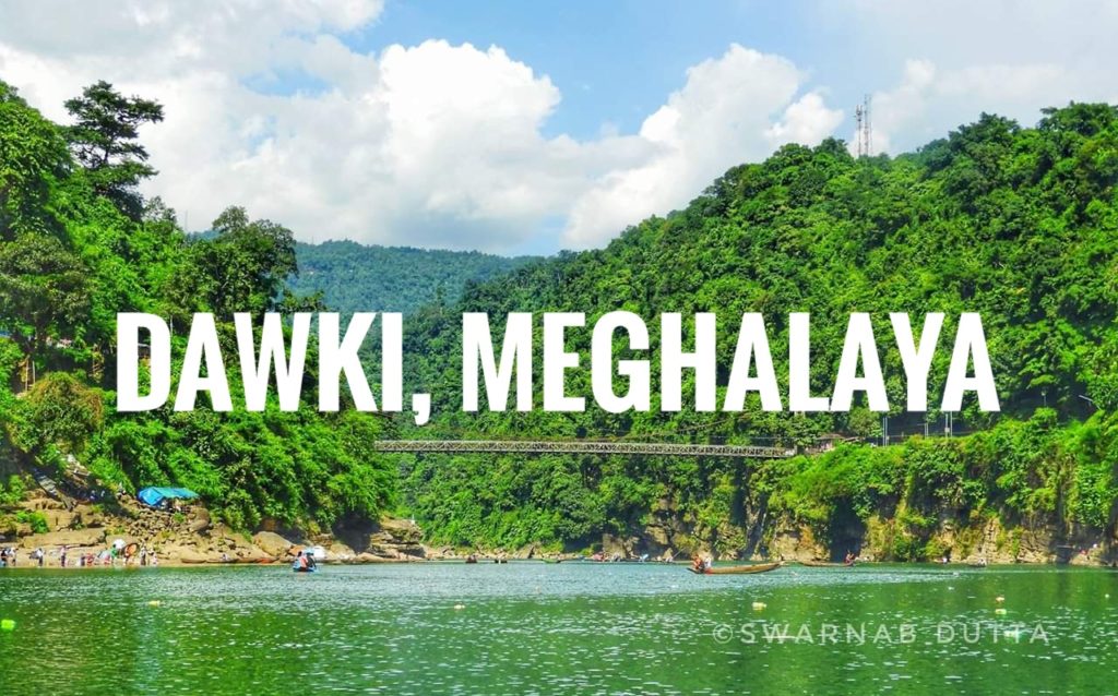 Dawki River, Shillong (Meghalaya) - A Complete Tour Guide